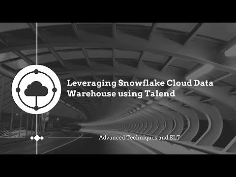 Talend & Snowflake: Advanced Techniques and ELT