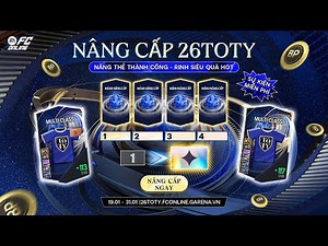 [HƯỚNG DẪN CHƠI] ĐỒNG HÀNH CÙNG 26TOTY: CHINH PHỤC MỨC THẺ +13 - SĂN SIÊU QUÀ HOT