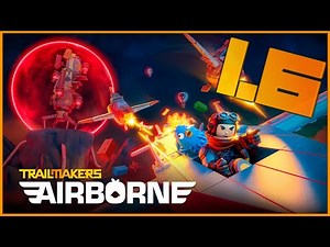 Trailmakers 1.6 & Airborne DLC Overview