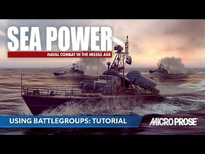 Sea Power | Tutorial #2 | Using Battlegroups
