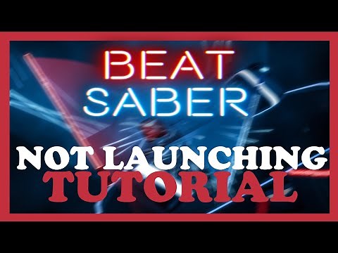 Beat Saber – Fix Not Launching – Complete Tutorial 2023