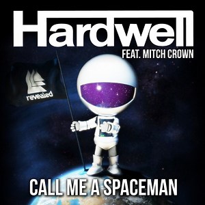 Hardwell Feat. Mitch Crown - Call Me A Spaceman