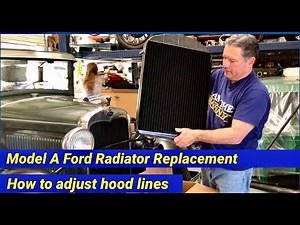 Model A Ford Radiator Replacement & How to adjust hood/body lines