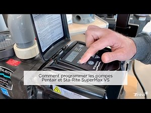 Comment programmer les pompes Pentair et Sta-Rite SuperMax VS