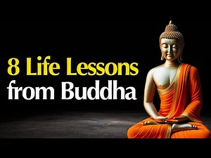 8 Life Changing Lessons from Buddha for Inner Peace & Happiness | Buddhist Wisdom in English