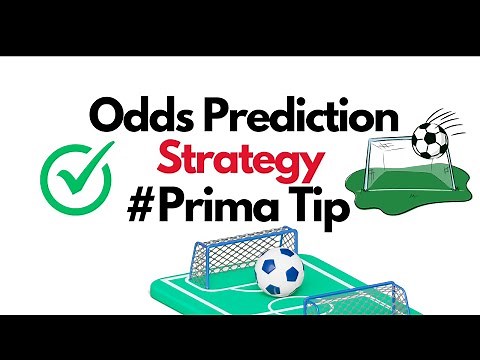 Prima Tips Odds Prediction Strategy: How To Use Odds To Win Your Bets