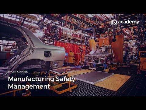 Manufacturing Safety Management Introduction - iQ Academy
