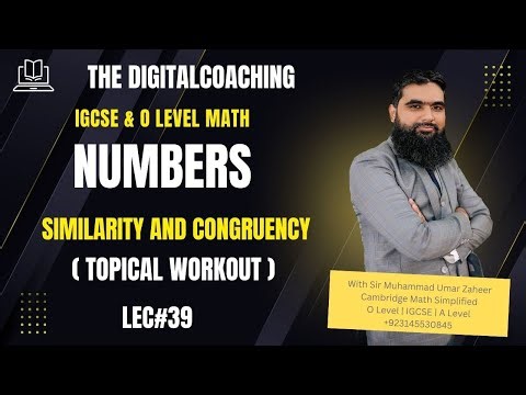 Lec 39 | Similarity and Congruency ( Topical Workout ) | IGCSE & O Level Math | The Digital Coaching
