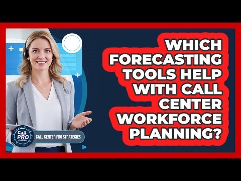 Which Forecasting Tools Help With Call Center Workforce Planning?