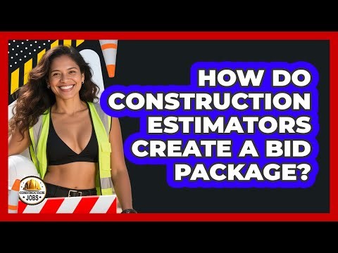 How Do Construction Estimators Create A Bid Package? - Construction Jobs