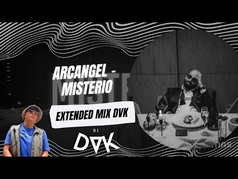 Arcangel Misterio EXTENDED MIX DVK