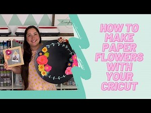 How to Make Paper Flowers with Cricut