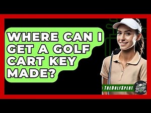 Where Can I Get A Golf Cart Key Made? - The Golf Xpert
