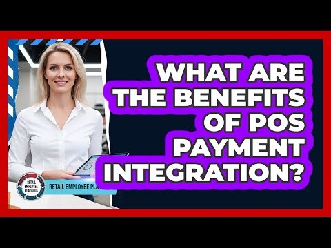 What Are The Benefits Of POS Payment Integration?