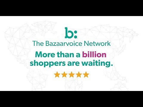 The Bazaarvoice Network — The world's largest shopping network