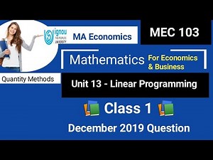 MEC 103 | Unit - 13 class -1| Linear programming! mathematics | Ignou Ma Economics