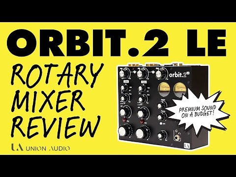 A Simple & Stunning Rotary Mixer (That's Worth Every Cent) // Union Audio Orbit.2 LE Mixer Review