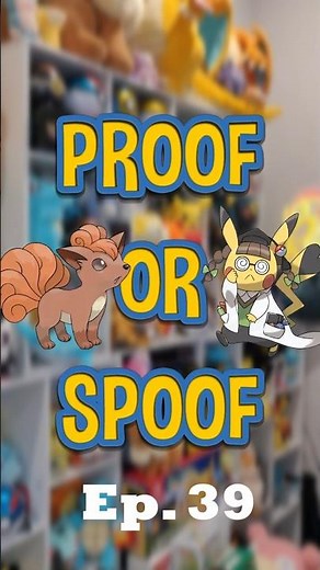 Proof or Spoof Ep 39 - Vulpix #prooforspoof