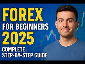 Forex for Beginners 2025 – Complete Step-by-Step Guide