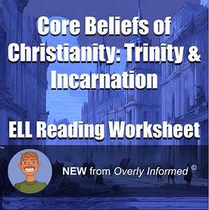 Core Beliefs of Christianity: Trinity & Incarnation ELL Reading Worksheet