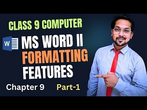 Class 9 Computer | Chapter 9 MS WORD II | Part 1 | Formatting Features in MS Word | with Practical