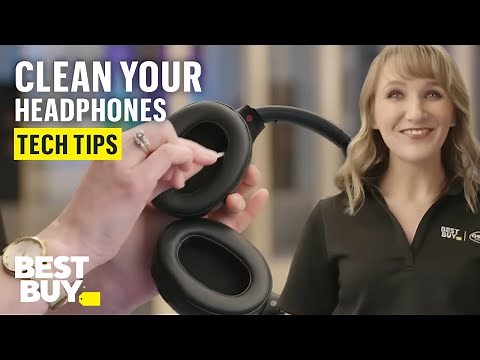 Headphones Cleaning Guide - Tech Tips from Best Buy