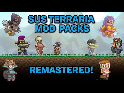 Sus Terraria Mod Packs REMASTERED!