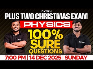 Plus Two Christmas Exam Physics | 100% Sure Questions | Xylem Plus Two