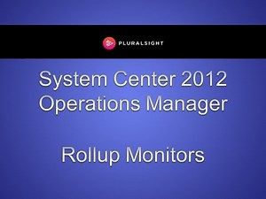 System Center 2012 Operations Manager (SCOM) - Rollup Monitors