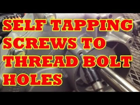 USING OEM SELF TAPPING BOLTS TO MAKE THREADS INTO NEW PARTS