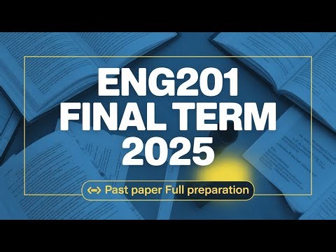 ENG201 Final Term 2025 | Complete Preparation from Past Papers | Most Repeated Questions