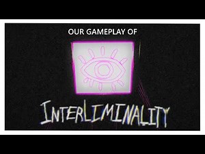 ROBLOX - INTERLIMINALITY - Episode 1 - Our Experience