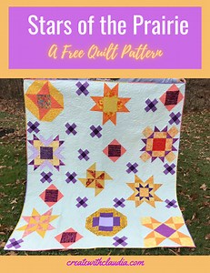 Stars of the Prairie Free Quilt Pattern - Create with Claudia