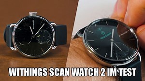 Lange Laufzeit & schickes Design: Die Withings Scan Watch 2 im Test