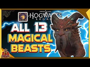 Hogwarts Legacy All 13 Magical Beasts - Everything About Them - Locations & What Resource They Give