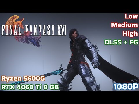 Testing Ryzen 5 5600G and 4060 Ti on Final Fantasy 16 with DLSS 4.5 + Best Settings!