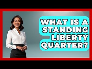 What Is A Standing Liberty Quarter? - The Collectibles Guide