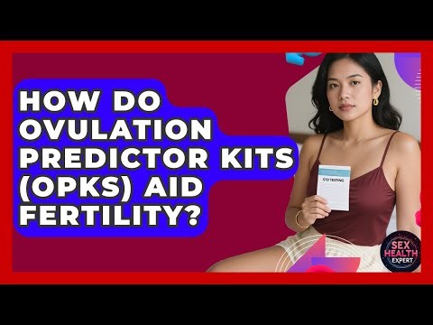 How Do Ovulation Predictor Kits (OPKs) Aid Fertility? - Sex Health Expert