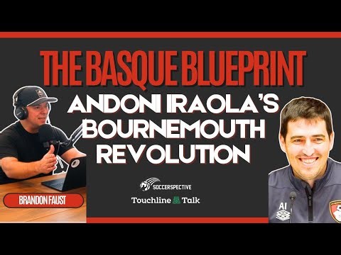 The Basque Blueprint: Andoni Iraola’s Bournemouth Revolution