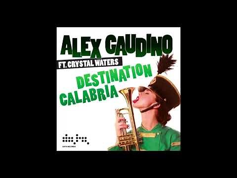 Alex Gaudino feat. Crystal Waters - Destination Calabria (Original Extended Mix)