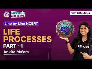 Line by Line NCERT with Ankita Ma'am | Life Processes Class 10 Science (Biology) NCERT for Midterm