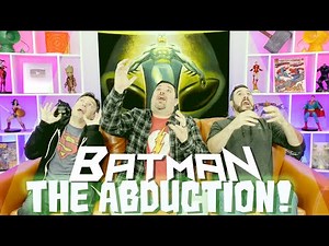 Batman abducted by ALIENS! | Batman: The Abduction