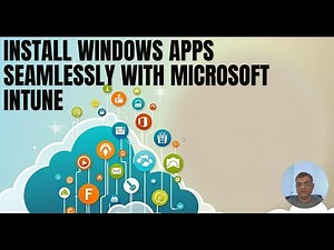 Best guide to install Windows Apps via Microsoft Intune