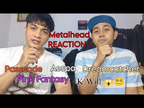 Reaction K.Will vs Pink Fantasy vs Dreamcatcher vs Aespa vs Passcode | Metalhead REACTION 4