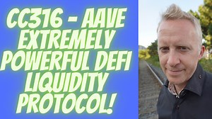 CC316 - AAVE Extremely Powerful DeFi Liquidity Protocol