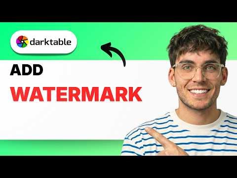 How to Add Watermark in Darktable [2026 Full Guide]
