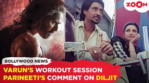 Varun Dhawan's high-octane workout session | Parineeti Chopra’s BIG remark on Diljit Dosanjh