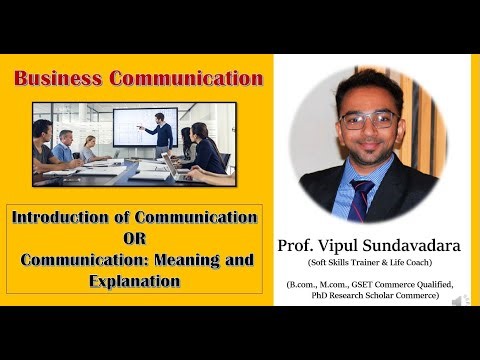 Business Communication | Introduction to Communication| Unit 1| Chapter 1 Prof. Vipul Sundavadara