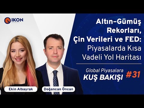 Altın–Gümüş Rekorları, Çin Verileri ve FED: Piyasalarda Kısa Vadeli Yol Haritası | IKON Menkul