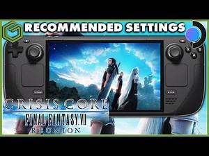 Crisis Core: Final Fantasy VII - Reunion - Steam Deck - Game Performance & Recommended Settings